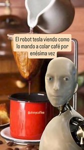 2.5K views · 65 reactions | Mi robot Tesla preparándome #cafe a cada rato | Moliendo_cafe | Facebook