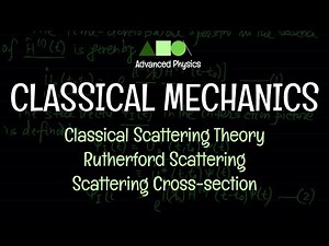 Classical Mechanics - Classical Scattering Theory : Rutherford Scattering / Scattering Cross-section