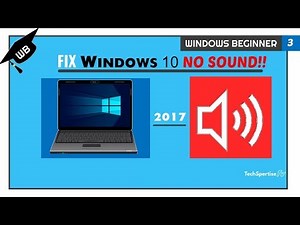 Windows Beginners: FIX WINDOWS 10 NO SOUND!! | TechSpertiseTv WB3
