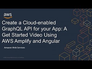 Create a Cloud-enabled GraphQL API for your App: A Get Started Video Using AWS Amplify and Angular